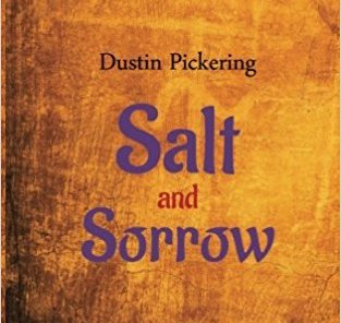 Book Review: Dustin Pickering’s ‘Salt and Sorrow’ | Cafe Dissensus Everyday